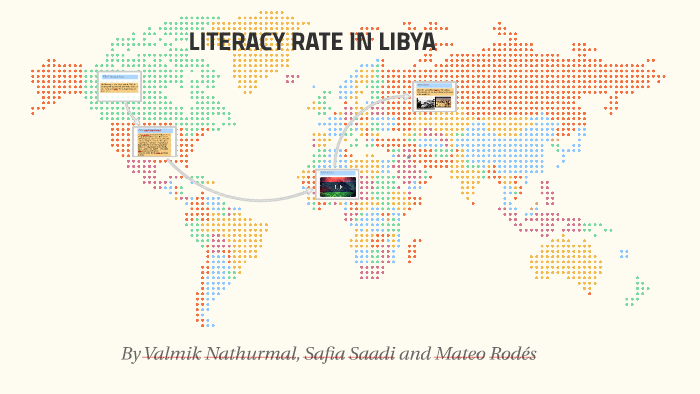 LITERACY RATE IN LIBYA by Valmik Nathurmal on Prezi