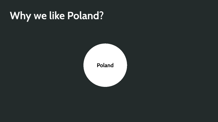 Why we like Poland? by Igor0z on Prezi