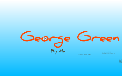 George Green- Famous Mathematician by Georgia Stride on Prezi