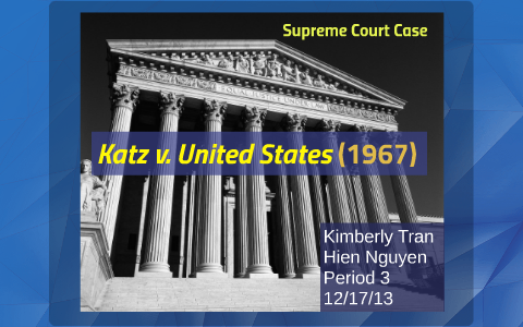 Katz v. United States by Kimberly Tran on Prezi