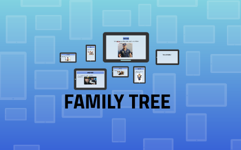 FAMILY TREE by on Prezi