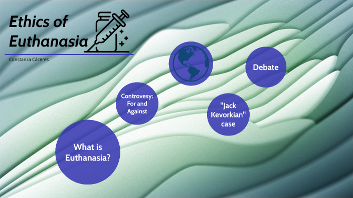 The Ethics of Euthanasia by Coni Caceres on Prezi