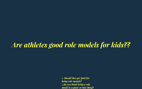 Are athletes good role models for kids?? by donovan soto on Prezi