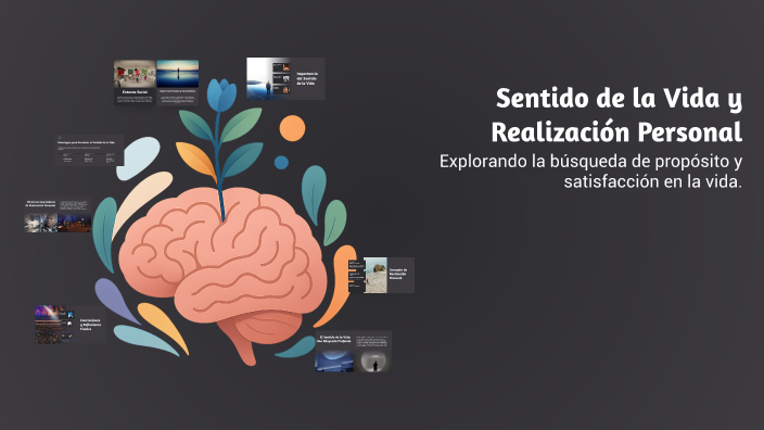 Sentido de la Vida y Realización Personal by Sandra Gómez on Prezi
