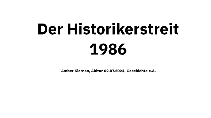 Der Historikerstreit by Amber Kiernan on Prezi