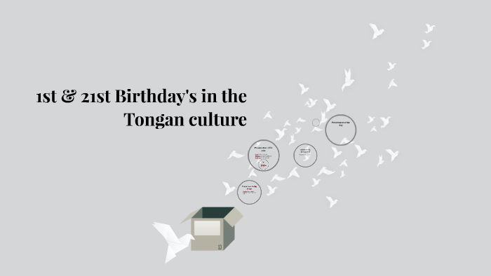 1st & 21st Birthday's in the Tongan culture by Natalia Tatola on Prezi