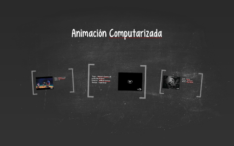 Animación Computarizada by Mica Miola on Prezi