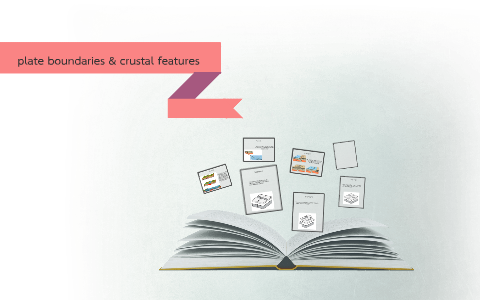plate boundaries & crustal features by Alma Banda on Prezi