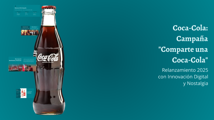 Coca-Cola: Campaña "Comparte una Coca-Cola" by Emiliano Sanchez on Prezi