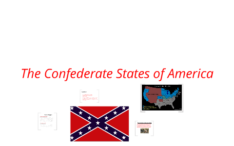 The Confederate States of America by Joey Gugliotta on Prezi