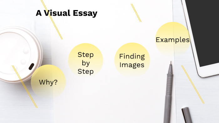 Creating A Visual Essay by Danielle Milazzo on Prezi