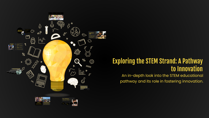 Exploring the STEM Strand: A Pathway to Innovation by Carla Pajela on Prezi
