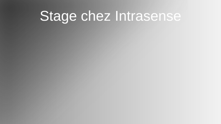 Stage chez Intrasense by Yanis nury on Prezi
