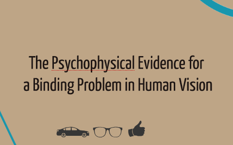 The Psychophysical Evidence for a Binding Problem in Human V by SISI ...