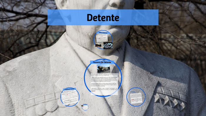 Detente by Derek Moir on Prezi