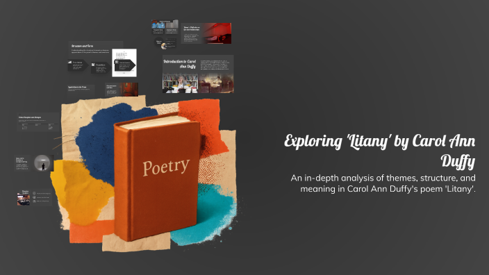 Exploring 'Litany' by Carol Ann Duffy by Emmi Lightfoot on Prezi