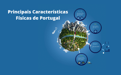 Principais Características Físicas de Portugal by Cláudia Abrantes on Prezi