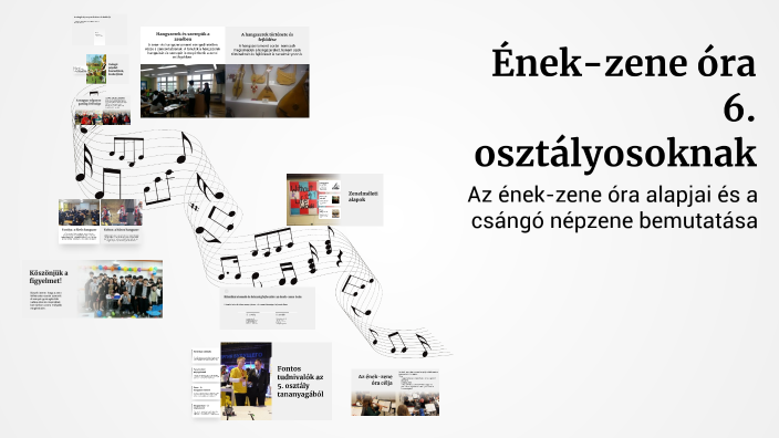 Ének-zene óra 6. osztályosoknak by Veronika Csider on Prezi