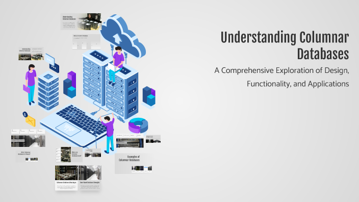 Understanding Columnar Databases by Bhagyashree Senthilkumar on Prezi