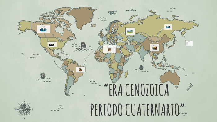 “ERA CENOZOICA - PERIODO CUATERNARIO” by Indira Reyes on Prezi