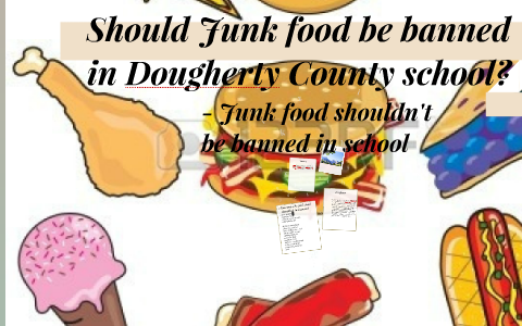 Junk food should not be banned from high school by Jazmyn Tumblin on Prezi