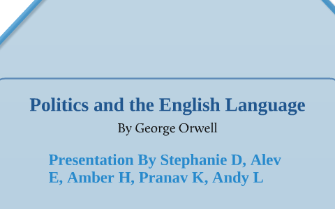 George Orwell: Politics and the English Language by Pranav Kunapuli on ...