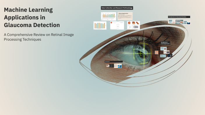 Machine Learning Applications in Glaucoma Detection by negar ef on Prezi