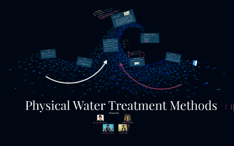Physical Water Treatment Methods by Mykill Pedemonte on Prezi