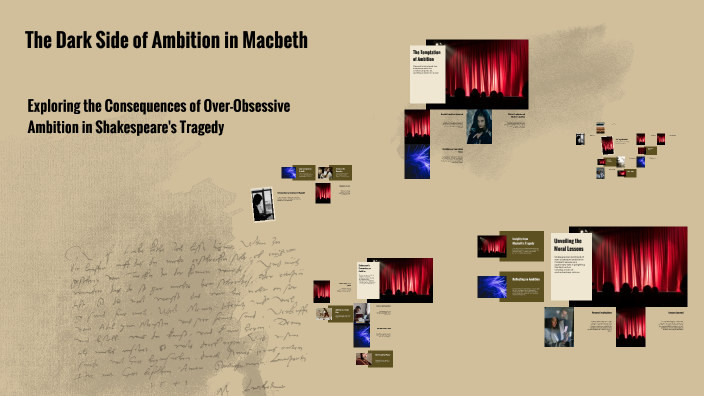 The Dark Side of Ambition in Macbeth by Ajak Malou on Prezi