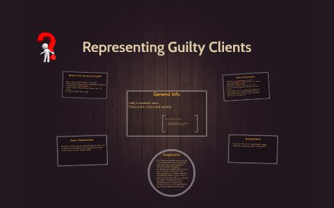 Representing Guilty Clients by Chris Nartey on Prezi