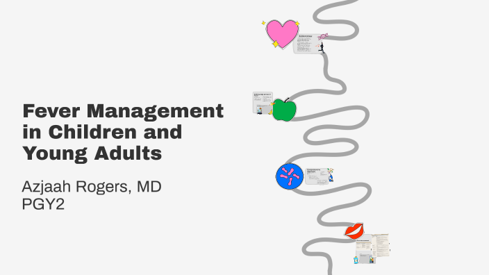 Fever Management in Children by Azjaah Rogers on Prezi