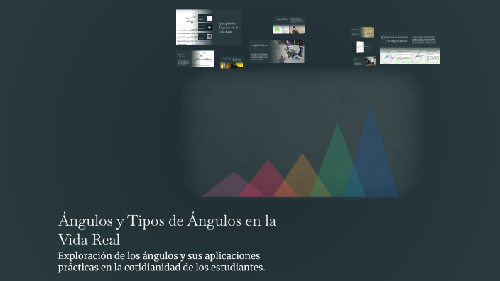 Ángulos y Tipos de Ángulos en la Vida Real by Gustavo Sarmiento on Prezi