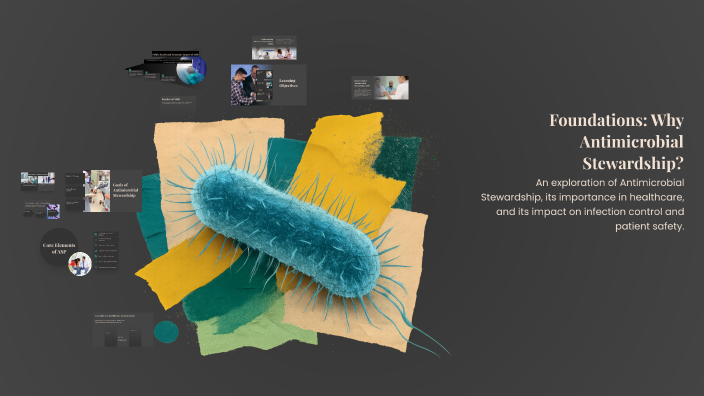 Foundations: Why Antimicrobial Stewardship? by Mohammed Garout on Prezi