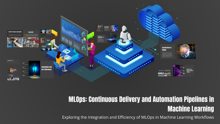 MLOps: Continuous Delivery and Automation Pipelines in Machine Learning by Praveen Hegde on Prezi