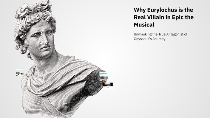 Why Eurylochus is the Real Villain in Epic the Musical by Leonly 1 on Prezi
