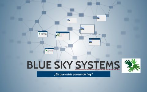 BLUE SKY SYSTEMS by max hdz on Prezi