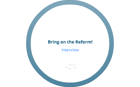 7.06 Bring on the Reform by Isaiah Springer on Prezi