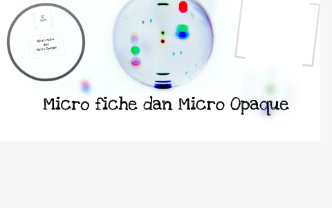 Micro fiche dan Micro opaque by hanum fasya on Prezi