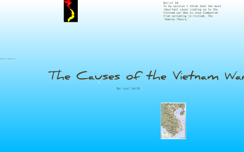 The Causes of Vietnam War by Lexi Smith