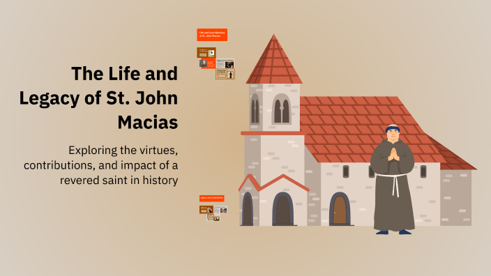 The Life and Legacy of St. John Macias by Syseph Sebastian on Prezi