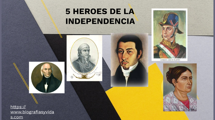 5 heroes de la independencia mexicana by yamanoha garcia on Prezi