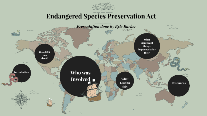 Endangered Species Preservation Act by kyle barker on Prezi
