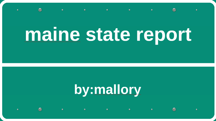 maine state report by Meranda Castonguay on Prezi
