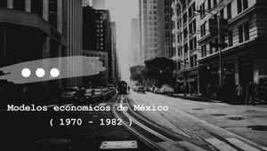 MODELOS ECONÓMICOS DE MÉXICO ( 1970 - 1982 ) by Elizabeth Morquecho on ...