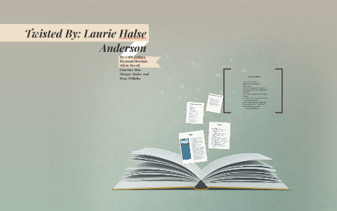 Twisted by: Laurie Halse Anderson by Raymond Hastings on Prezi