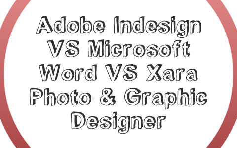 Adobe Indesign VS Microsoft Word VS Xara Photo & Graphic Designer 7 by ...