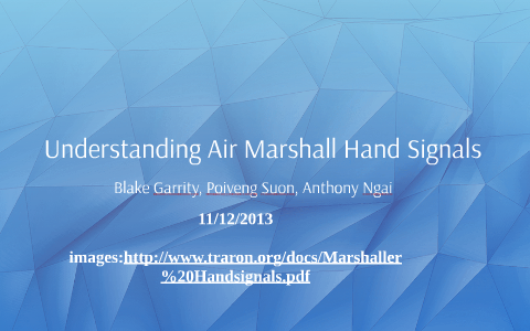 Air Marshall Hand Signals by Blake Garrity on Prezi