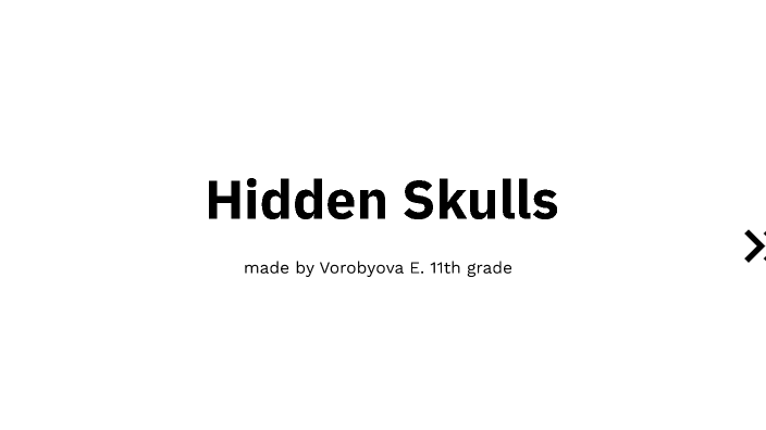 hidden skulls by Елизавета Воробьёва on Prezi