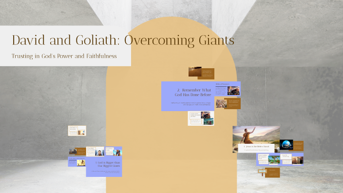 David and Goliath: Overcoming Giants by jim l on Prezi