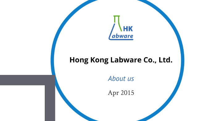 Hong Kong Labware Co., Ltd. - Apr 2015 by Flordie Shum on Prezi